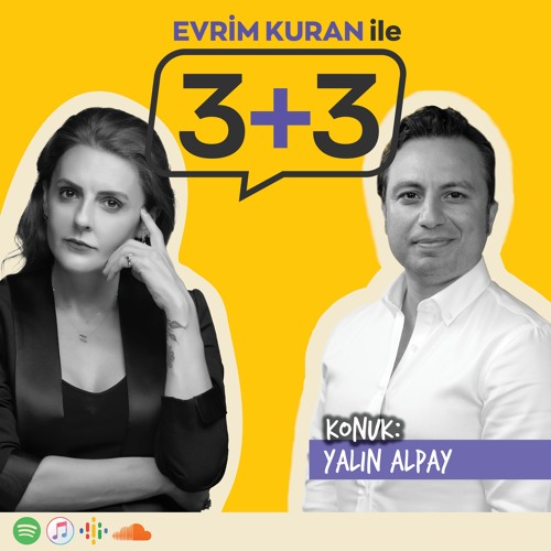 Stream episode Evrim Kuran ile 3+3: Yalın Alpay by Evrim Kuran podcast ...