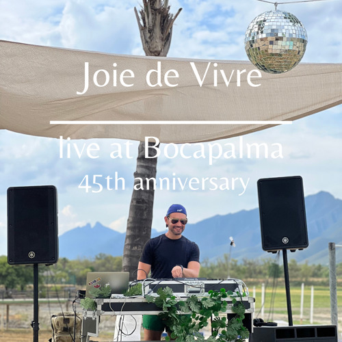Stream Joie de Vivre live set at Bocapalma celebrating its 45th ...