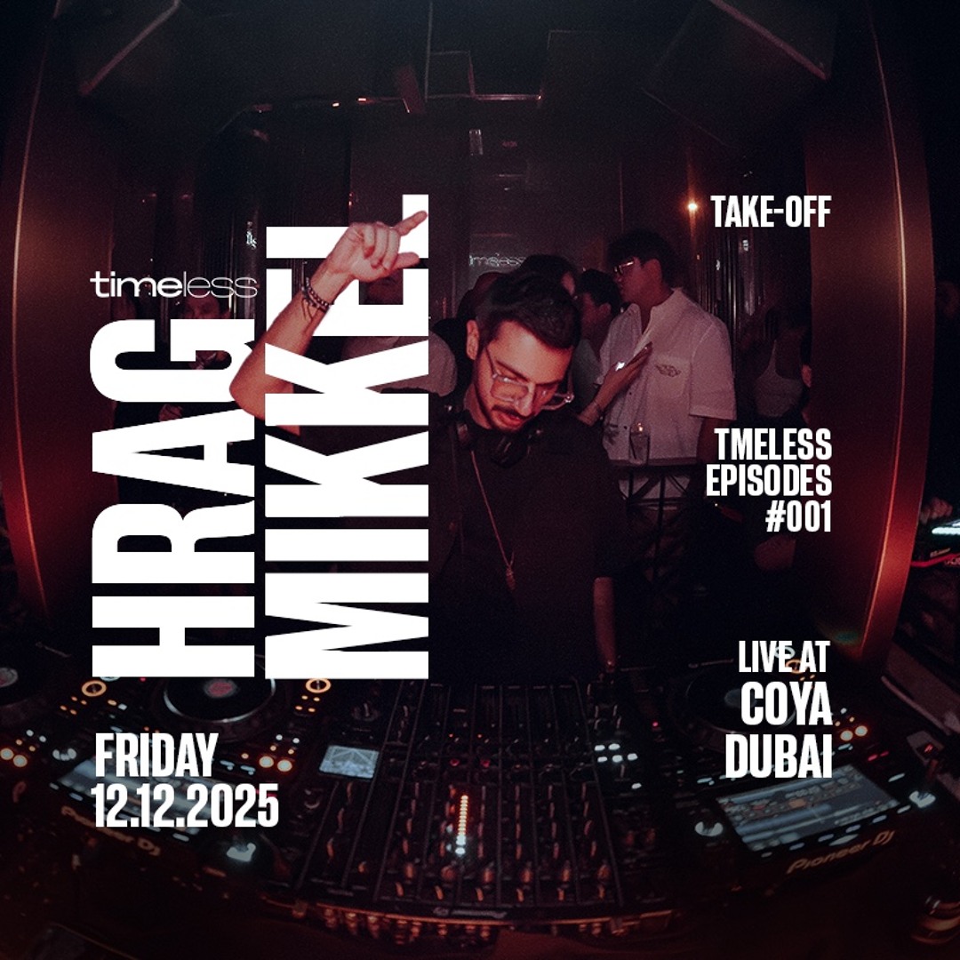 Stream Episode 01 – Hrag Mikkel Live at Coya Dubai by TIMELESS | Listen ...