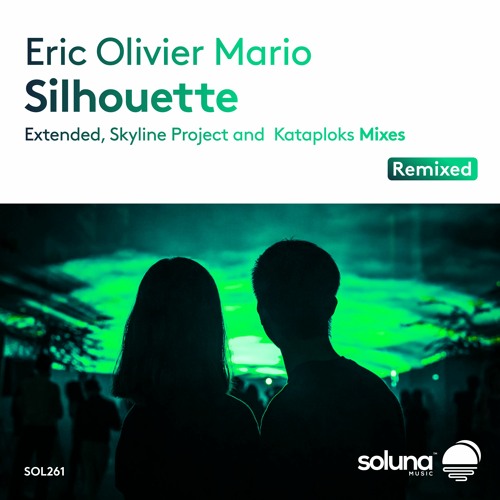 Stream Soluna Music | Listen to Eric Olivier Mario - Silhouette Remixed ...