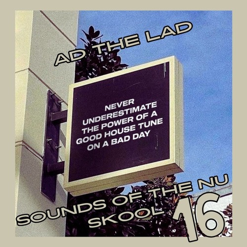 Stream Sounds Of The Nu Skool 16 (Free Download) by Adam Brophy ...