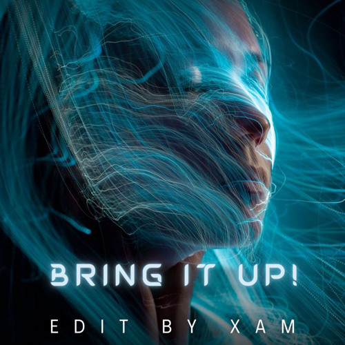 Stream Bring It Up - Edit by XAM. by X A M | Listen online for free on ...