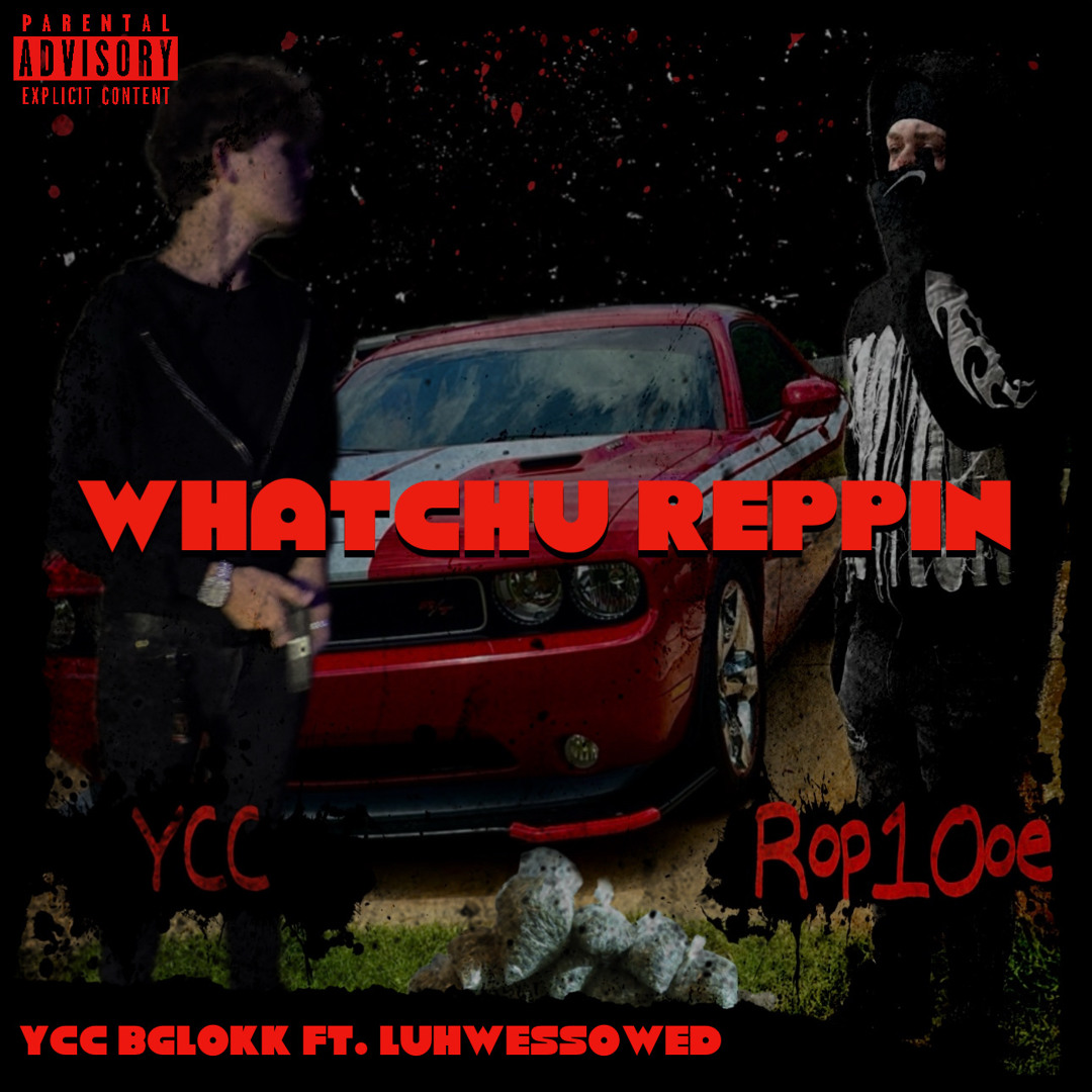 Stream Whatchu Reppin by YCC BGLØKK | Listen online for free on SoundCloud