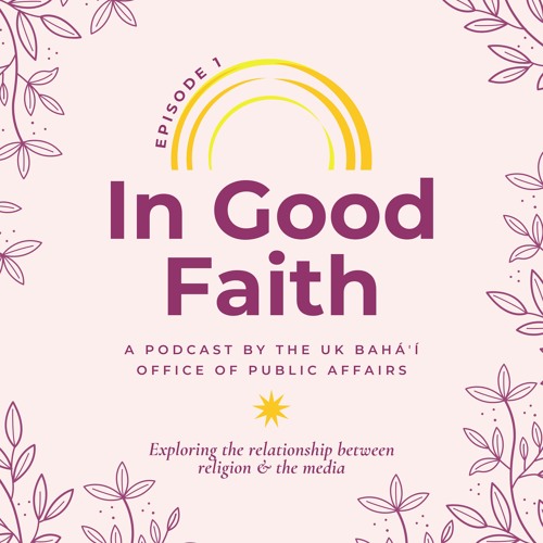 Stream episode Ep. 1 'In Good Faith' - Religion in the Media | A ...