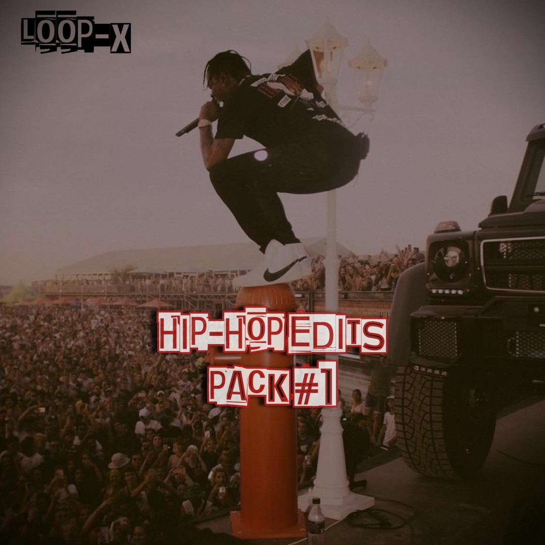 Stream LOOP-X Hip Hop Edits Pack #1 [FREE DOWNLOAD] by LOOP-X | Listen ...
