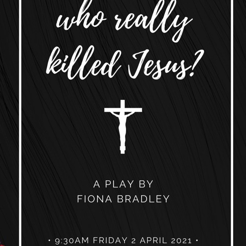 Stream Good Friday Play & Sermon 2021 - 04 - 02 by Hobart Baptist ...