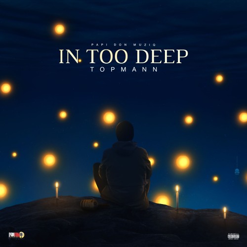 Stream Topmann, Papi Don- In Too Deep by PaPi Don Muziq | Listen online ...