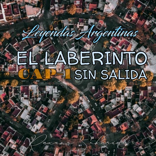 Stream episode El Laberinto sin salida Capítulo 1 by Roxana Saborido ...
