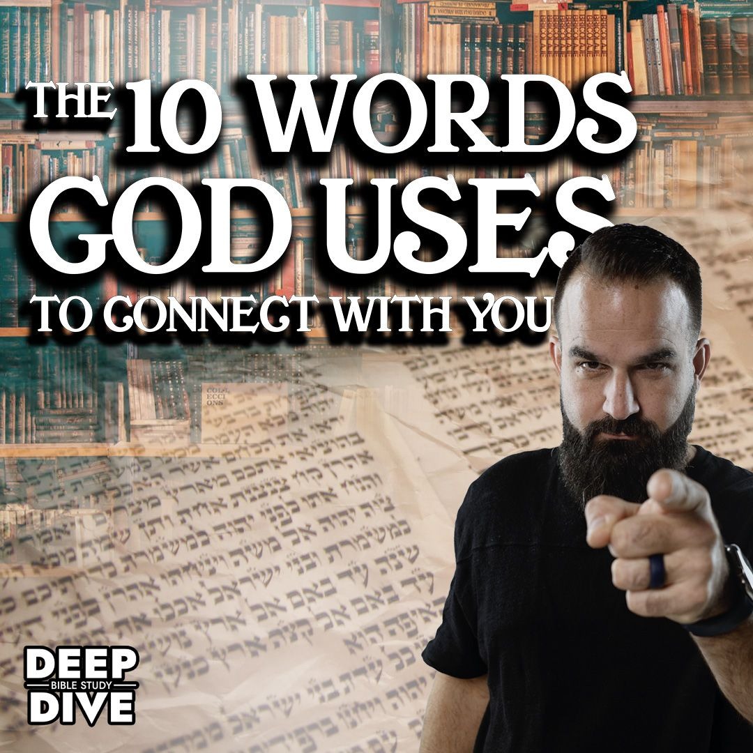 Stream The Ten Words God Uses to Connect With You | Deep Dive Bible ...