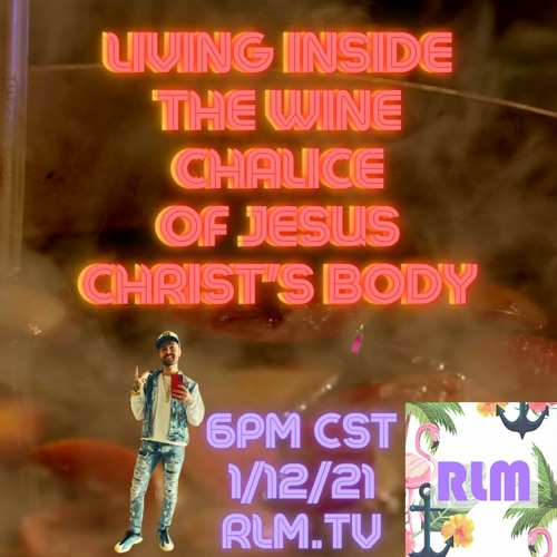 Stream Living Inside the Wine Chalice of Jesus Christ's Body by RLM TV ...