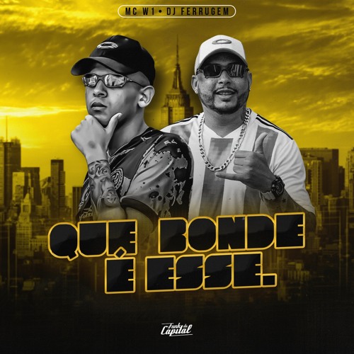 Stream Que Bonde É Esse by MC W1 | Listen online for free on SoundCloud