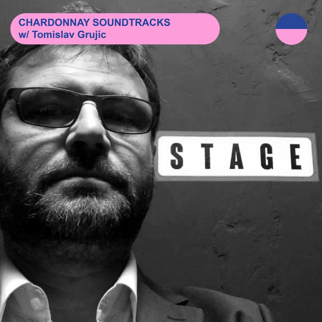 Stream RADIO.D59B / CHARDONNAY SOUNDTRACKS #42 w/ Tomislav Grujic by ...