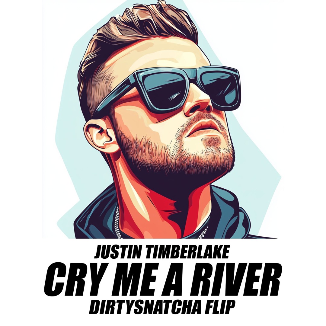 Stream Justin Timberlake - Cry Me a River (DirtySnatcha Flip) by ...