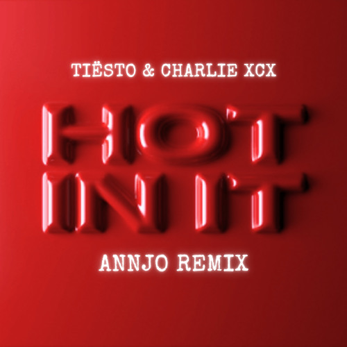 Stream Tiesto & Charlie XCX- Hot In It (AnnJo Remix) by ANNJO | Listen online for free on SoundCloud