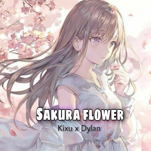 Stream Kixu x Dylann - Sakura Flower by Dylan | Listen online for free ...
