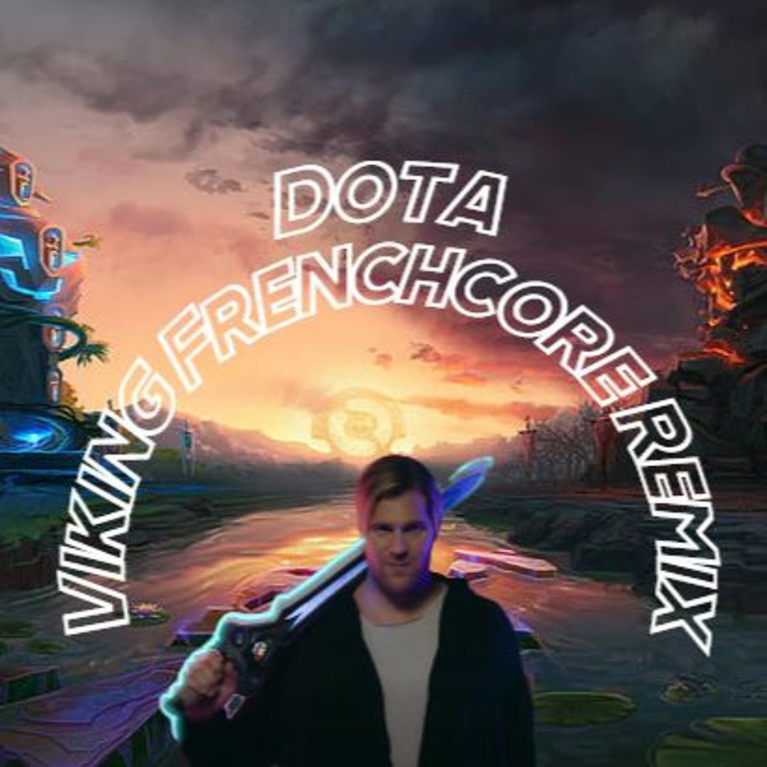 Stream Dota (Viking Frenchcore Remix) by Viking | Listen online for ...