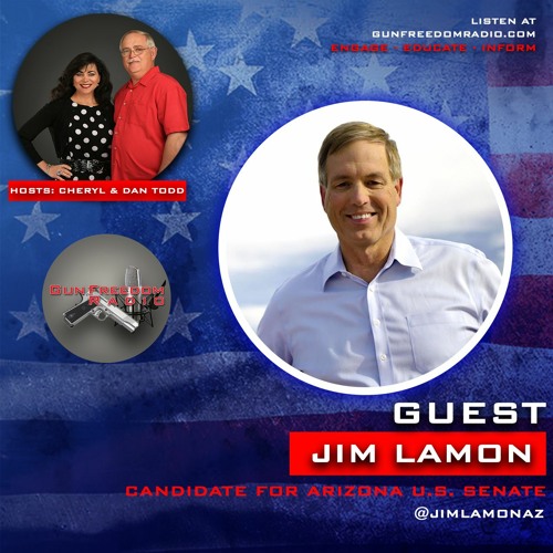 Stream GunFreedomRadio EP366 2022 AZ US Senate Race with Jim Lamon by ...