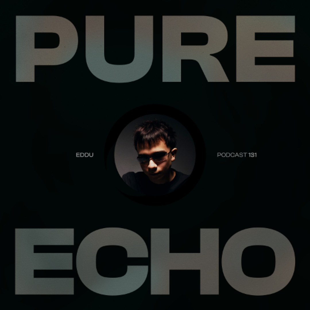 Stream Pure Echo Podcast #131 - EDDU by Pure Echo | Listen online for ...