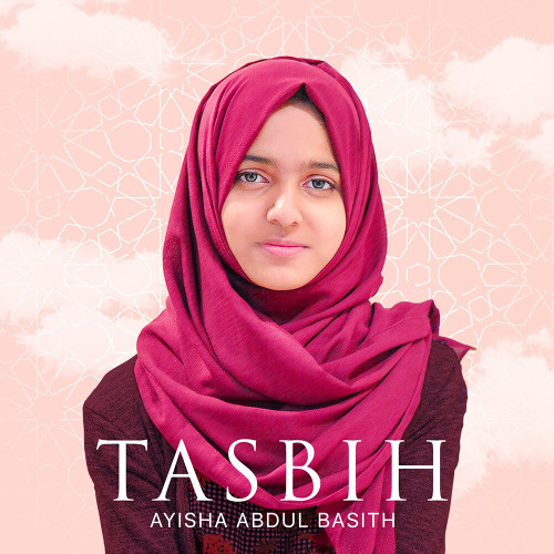Stream Tasbih by Ayisha Abdul Basith | Listen online for free on SoundCloud