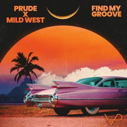 Stream Prude x Mild West - Find My Groove by Prude | Listen online for ...