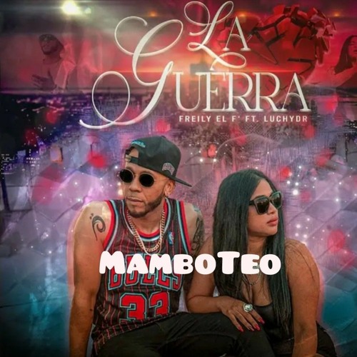 Stream Freily eL F - La Guerra Feat. LuchyDR (Merengue Version ...