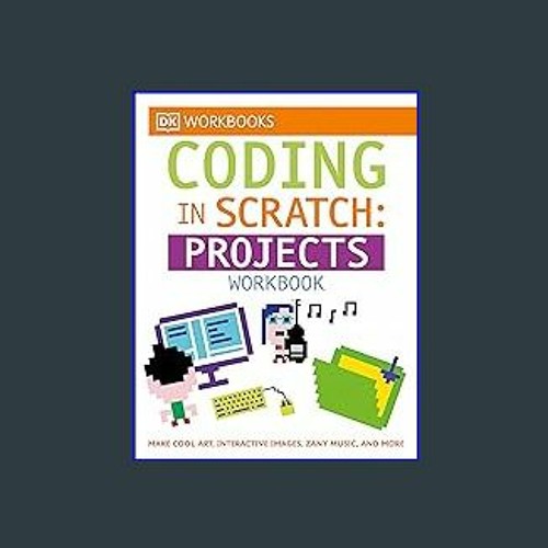 Stream {pdf} 📕 Dk Workbooks Coding In Scratch Projects Workbook Make