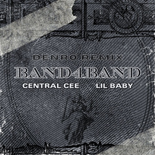 Stream Central Cee & Lil Baby - BAND4BAND (DENRO Remix) by DENRO ...