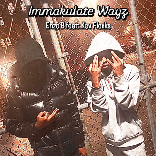 Stream Immakulate Wayz - Enzo B x Kev Floxks by EnZø🩸 | Listen online ...