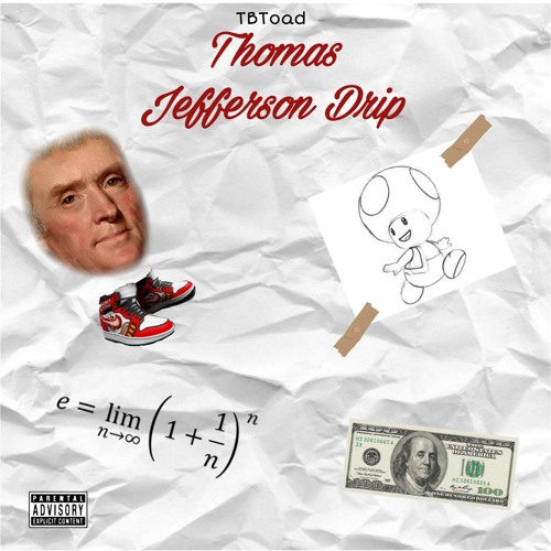 Stream Thomas Jefferson Drip by TBToad | Listen online for free on ...