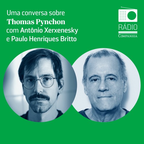 Stream episode #180 - Uma conversa sobre Thomas Pynchon, com Antônio Xerxenesky e Paulo ...