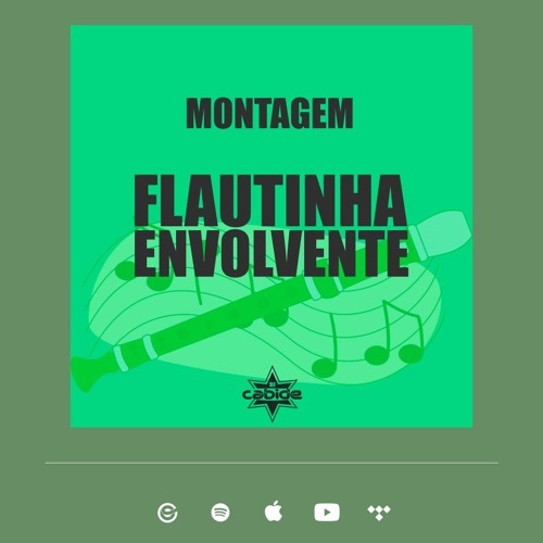 Stream Montagem Flautinha Envolvente by DJ Cabide | Listen online for ...