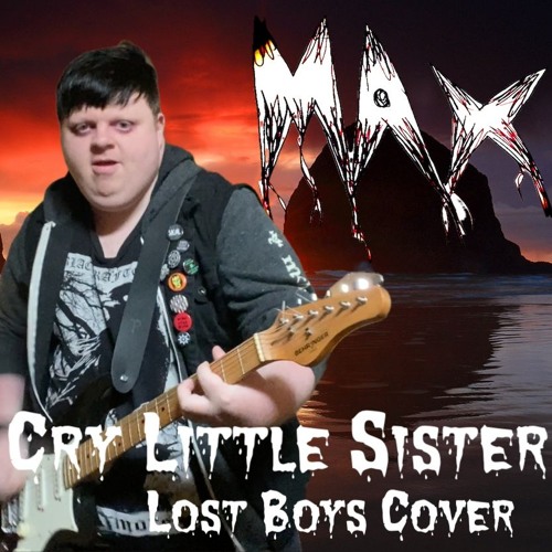 Stream Cry Little Sister Lost Boys Cover By Maxdorseyartist Listen