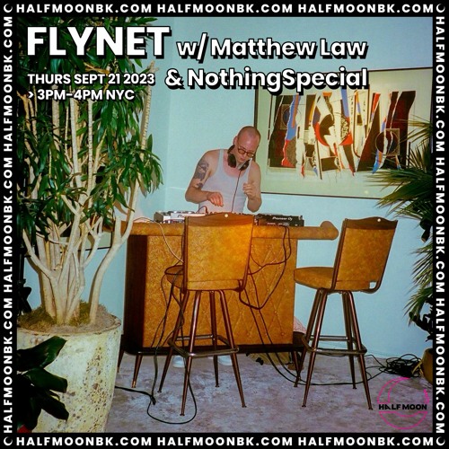 Stream FLYNET Ep. 7 ~ NothingSpecial & Matthew Law ~ (9.21.2023) by ...
