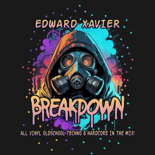 Stream Edward Xavier - Breakdown - Oldschool Techno & Hardcore Mix ... Stream Edward Xavier - Breakdown - Oldschool Techno & Hardcore Mix ...