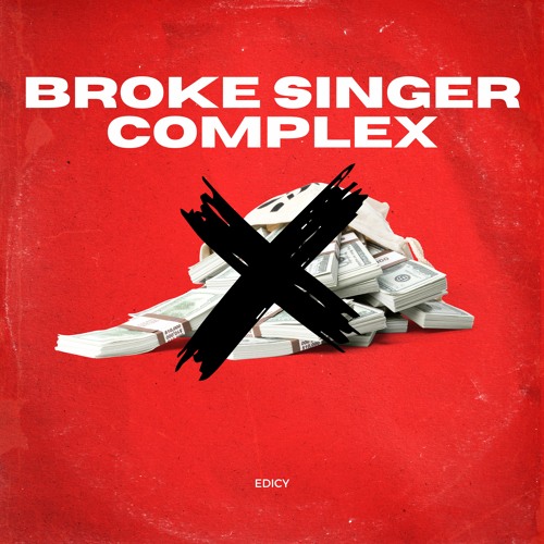 Stream Broke Singer Complex by Edicy | Listen online for free on SoundCloud