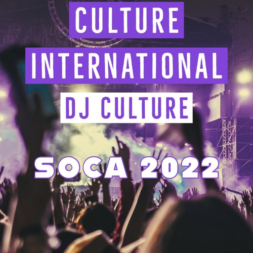Stream DJ Culture | Soca 2022 by Culture International | Listen online for free on SoundCloud