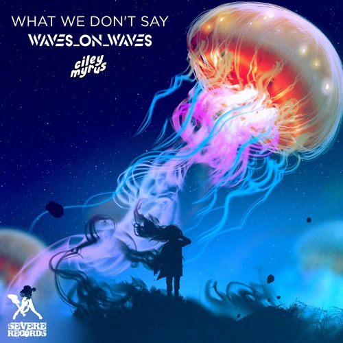 Stream Waves_On_Waves & Ciley Myrus "What We Don't Say" by Waves_On ...