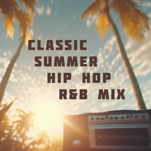 Stream Classic Summer Hip Hop and R&B mix 2024 by freshwest | Listen ...