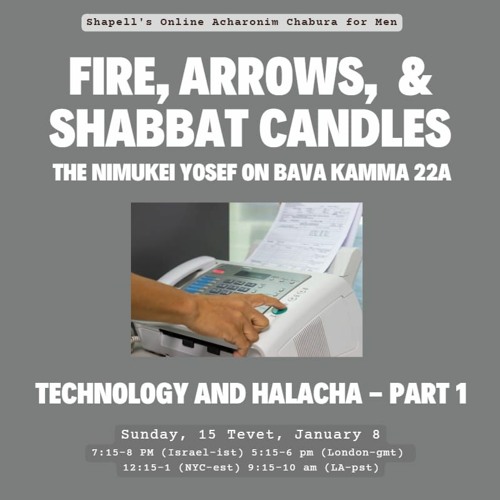 Stream Rabbi Kwass - Acharonim Chabura: "Fire, Arrows, & Shabbat ...
