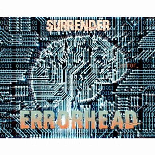 Stream Errorhead by Surrender | Listen online for free on SoundCloud