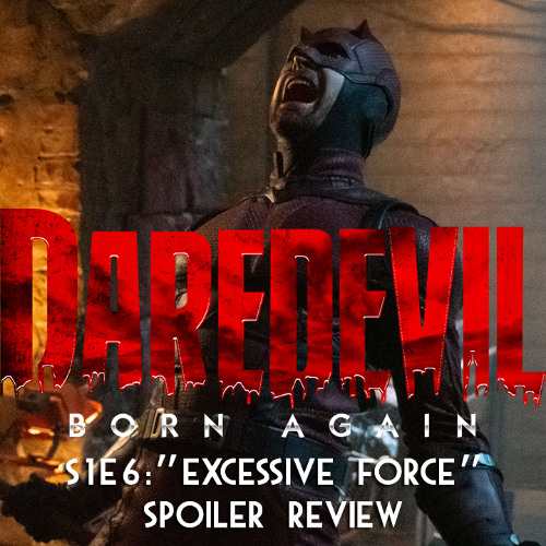 Stream Daredevil: Born Again, Episode 6 "Excessive Force" | Spoiler Review by Comic Book Club ...