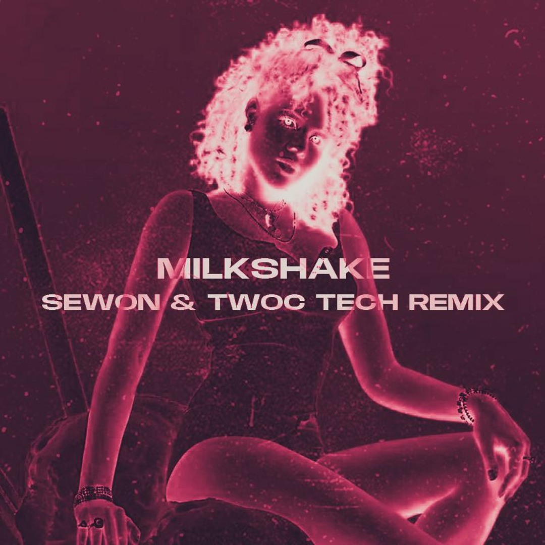 Stream Kelis - Milkshake [SEWON & TWOC TECH REMIX] by SEWON | Listen ...
