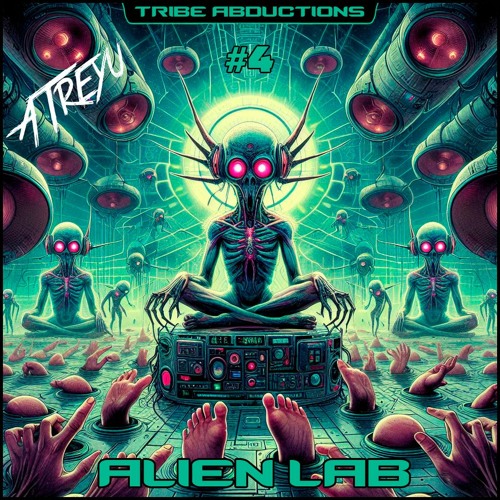 Stream ATREYU - ALIEN LAB (COD:0098) @ TRIBE ABDUCTIONS #2 (ORGINAL MIX) by Atreyu303 ...