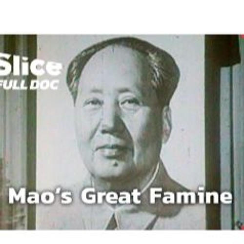 Stream Mao S Great Famine Full Documentary By Josephalexander5
