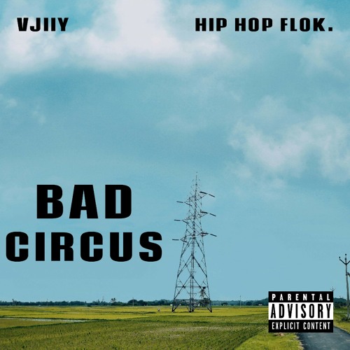 Stream BAD CIRCUS by VJIIY | Listen online for free on SoundCloud
