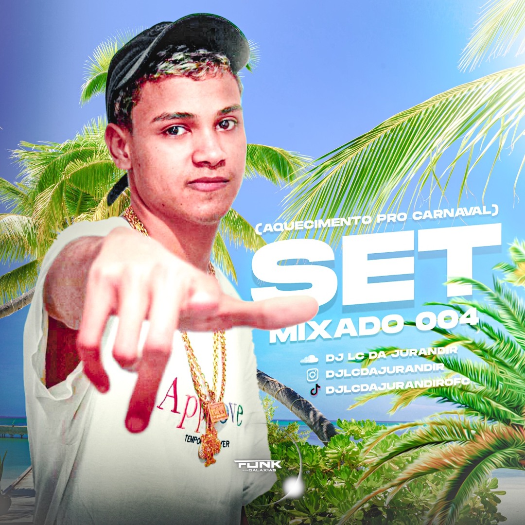 Stream SET MIXADO 004 AQUECIMENTO DE CARNAVAL (DJ LC DA JURANDIR ...
