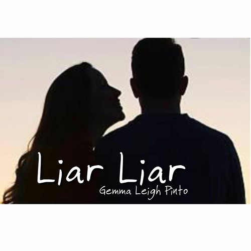 Stream Liar,Liar (Just An Experiment) by Gemma Leigh Pinto | Listen ...