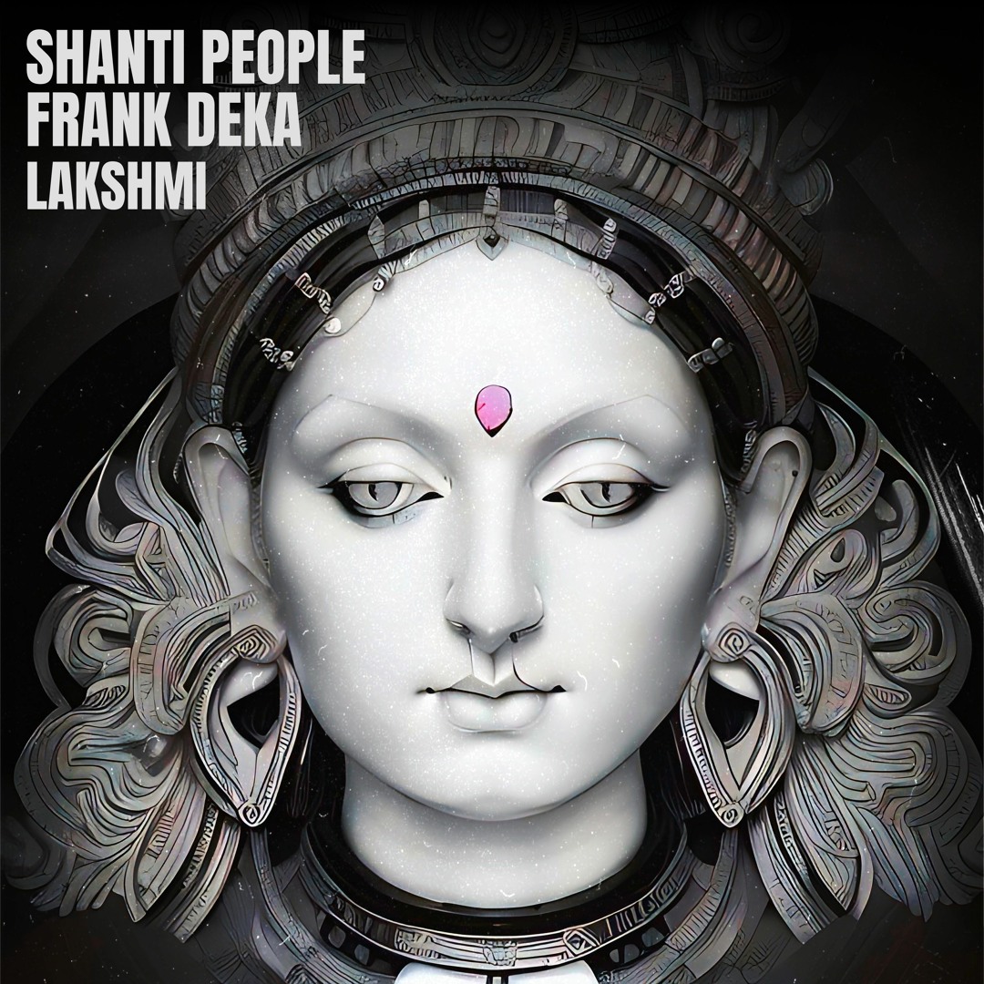 Stream Shanti People & Frank Deka - LAKSHMI by Shanti People (Official ...