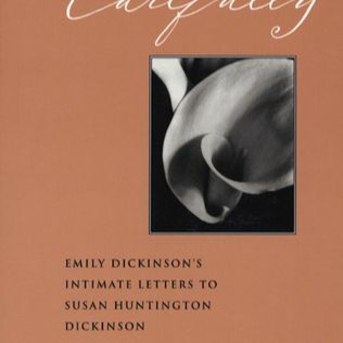 Stream [Get Now] Open Me Carefully: Emily Dickinson's Intimate Letters ...