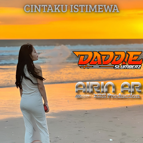 Stream CINTAKU AIRIN_AR XBS SUPER DUPER EXP [ AL DATUNUGU × DADDIE ...